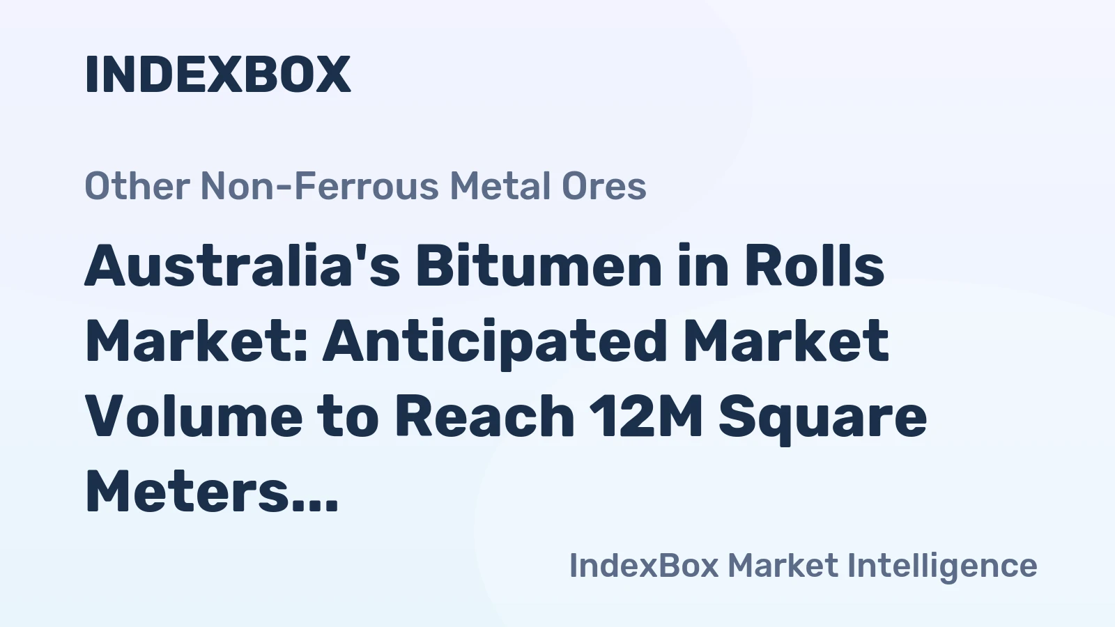 Australia's Bitumen in Rolls Market: Anticipated Market Volume to Reach 12M Square Meters and Market Value to Hit $58M by 2035