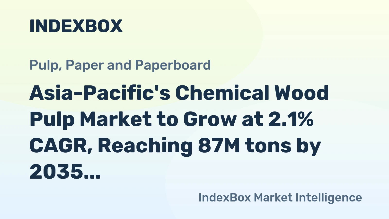 Asia-Pacific's Chemical Wood Pulp Market to Grow at 2.1% CAGR, Reaching 87M tons by 2035