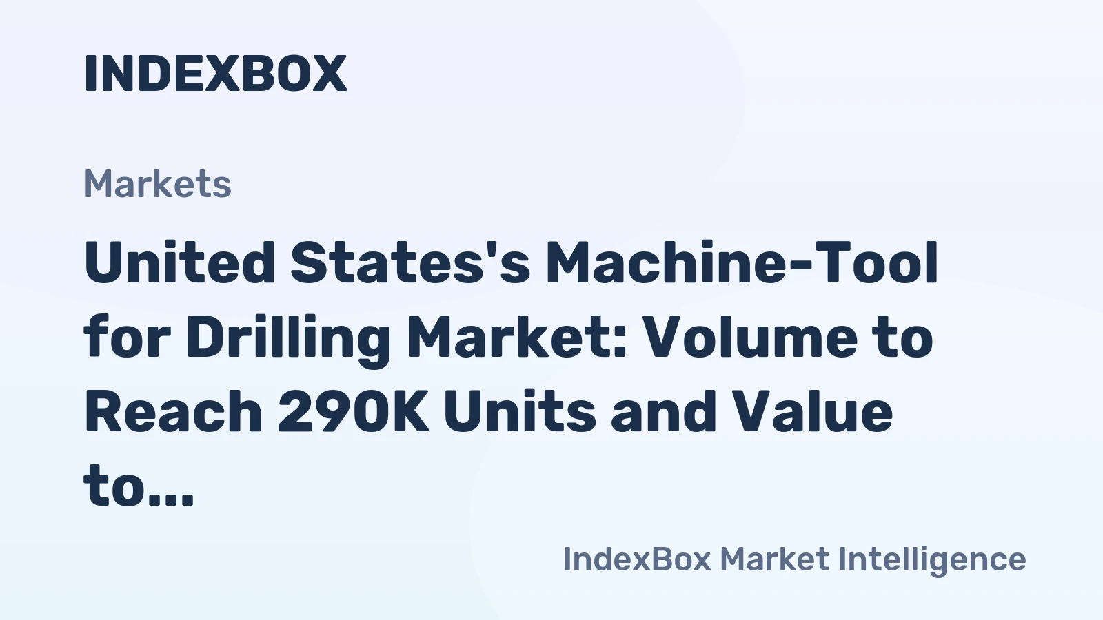 United States's Machine-Tool for Drilling Market: Volume to Reach 290K Units and Value to hit $517M by 2035