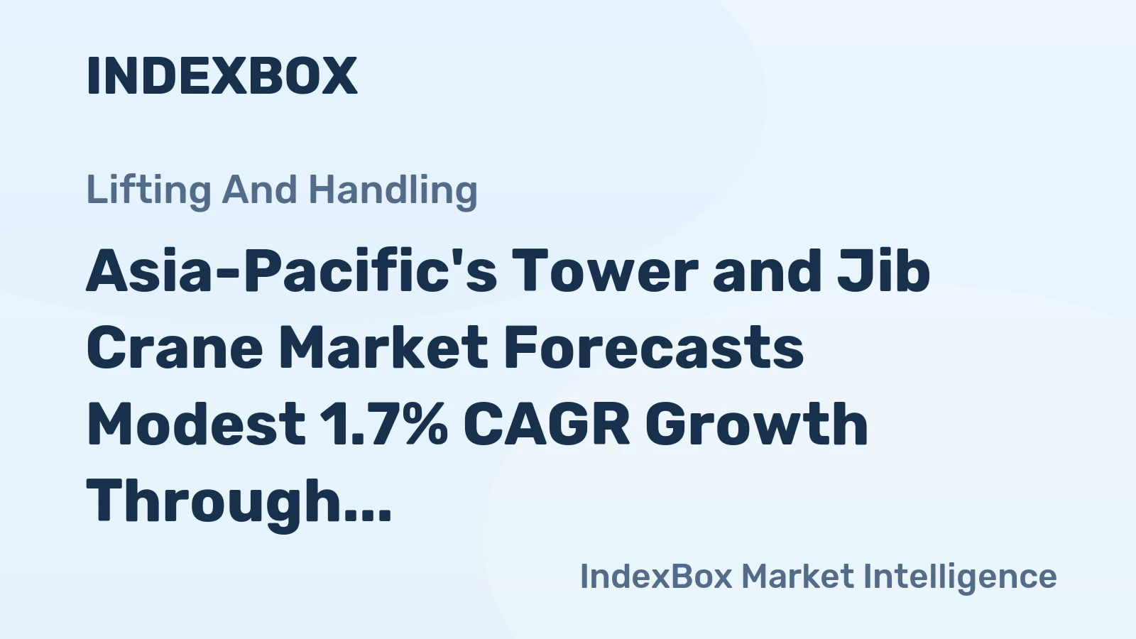 Asia-Pacific's Tower and Jib Crane Market Forecasts Modest 1.7% CAGR Growth Through 2035