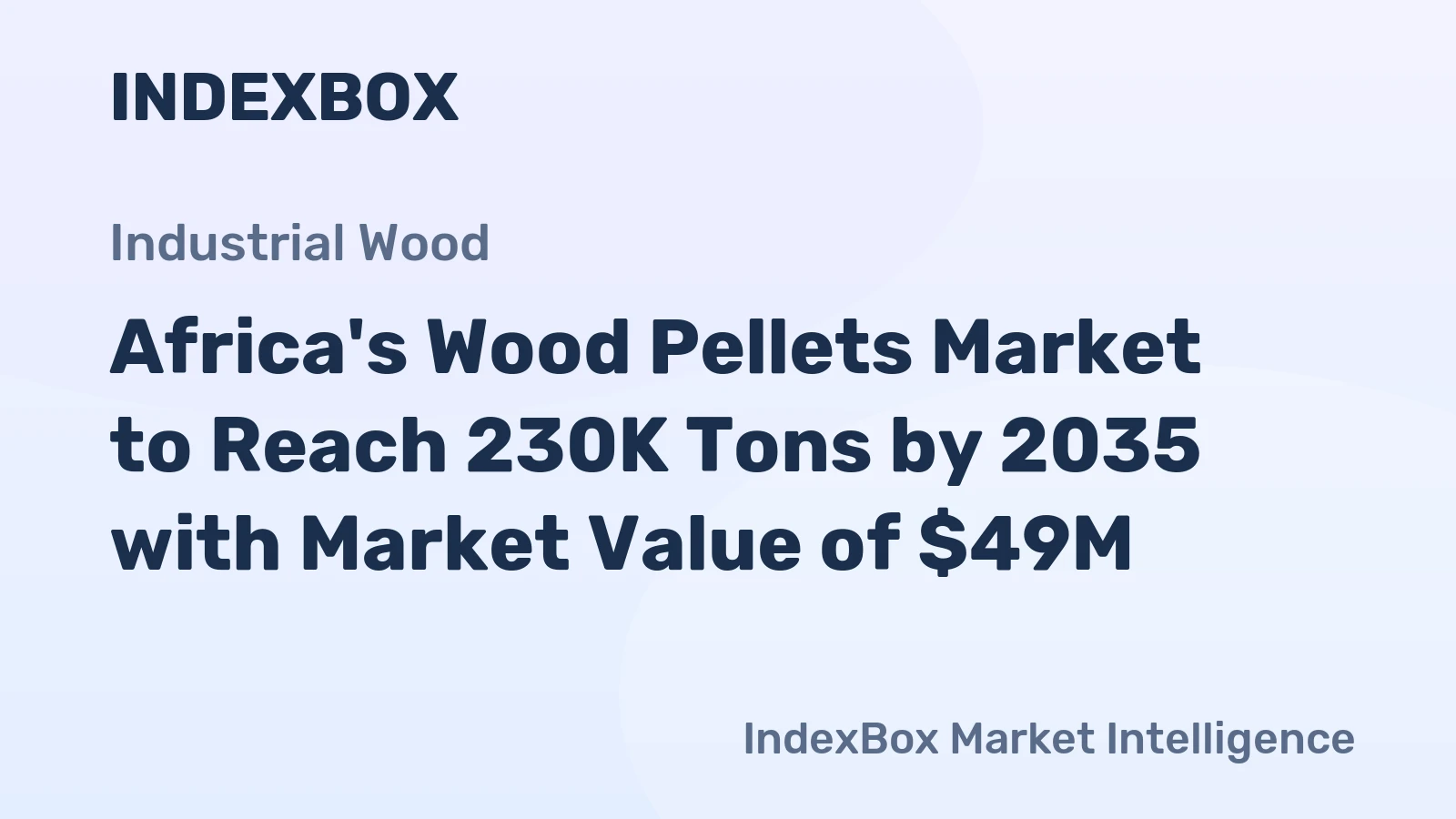 Africa's Wood Pellets Market to Reach 230K Tons by 2035 with Market Value of $49M