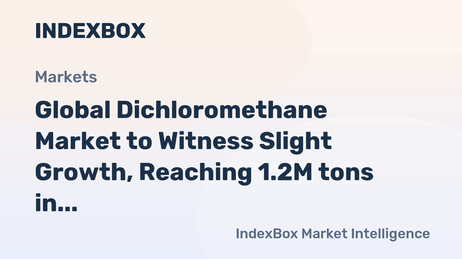 Global Dichloromethane Market to Witness Slight Growth, Reaching 1.2M tons in Volume and $974M in Value by 2035