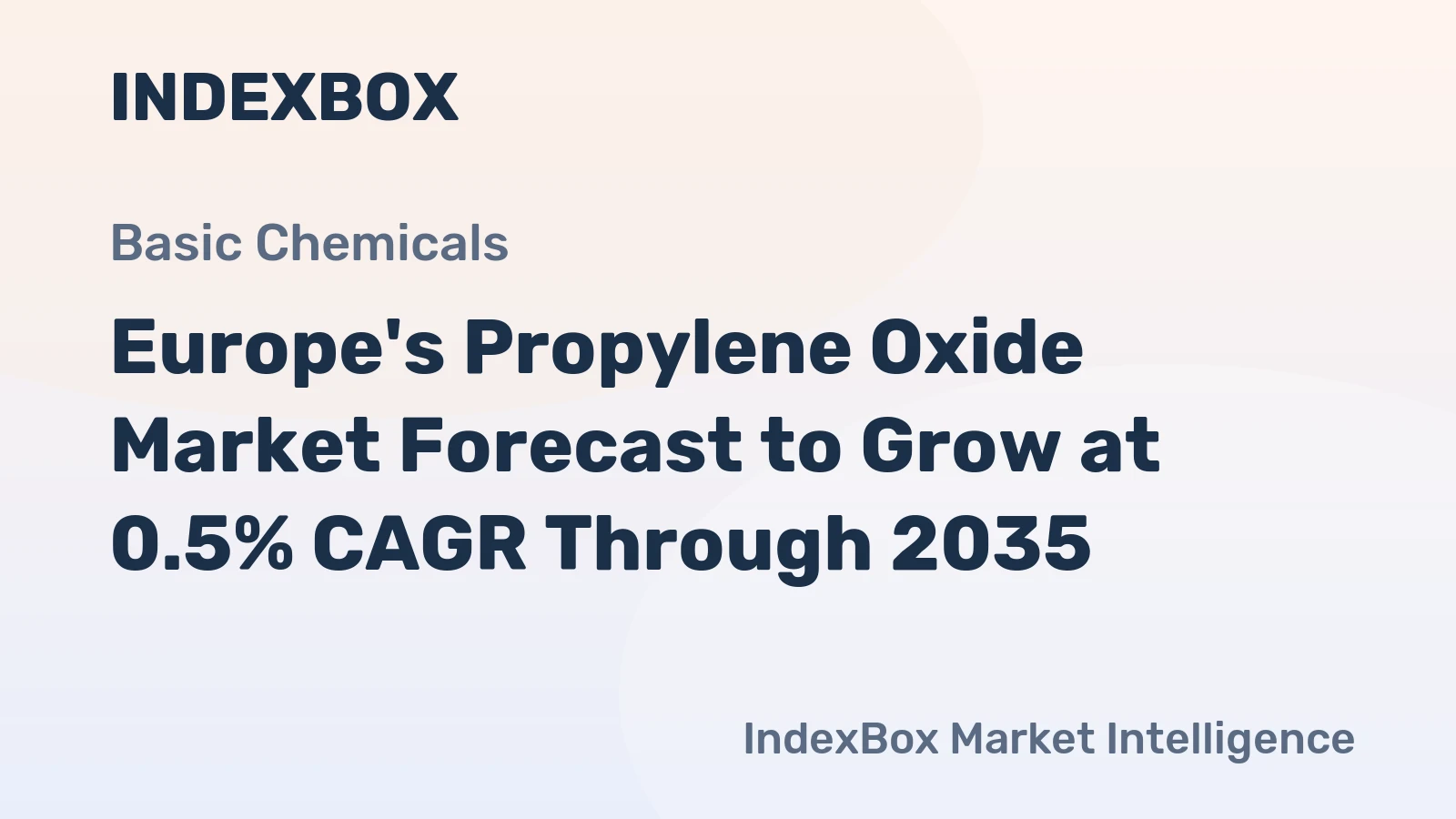 Europe's Propylene Oxide Market Forecast to Grow at 0.5% CAGR Through 2035