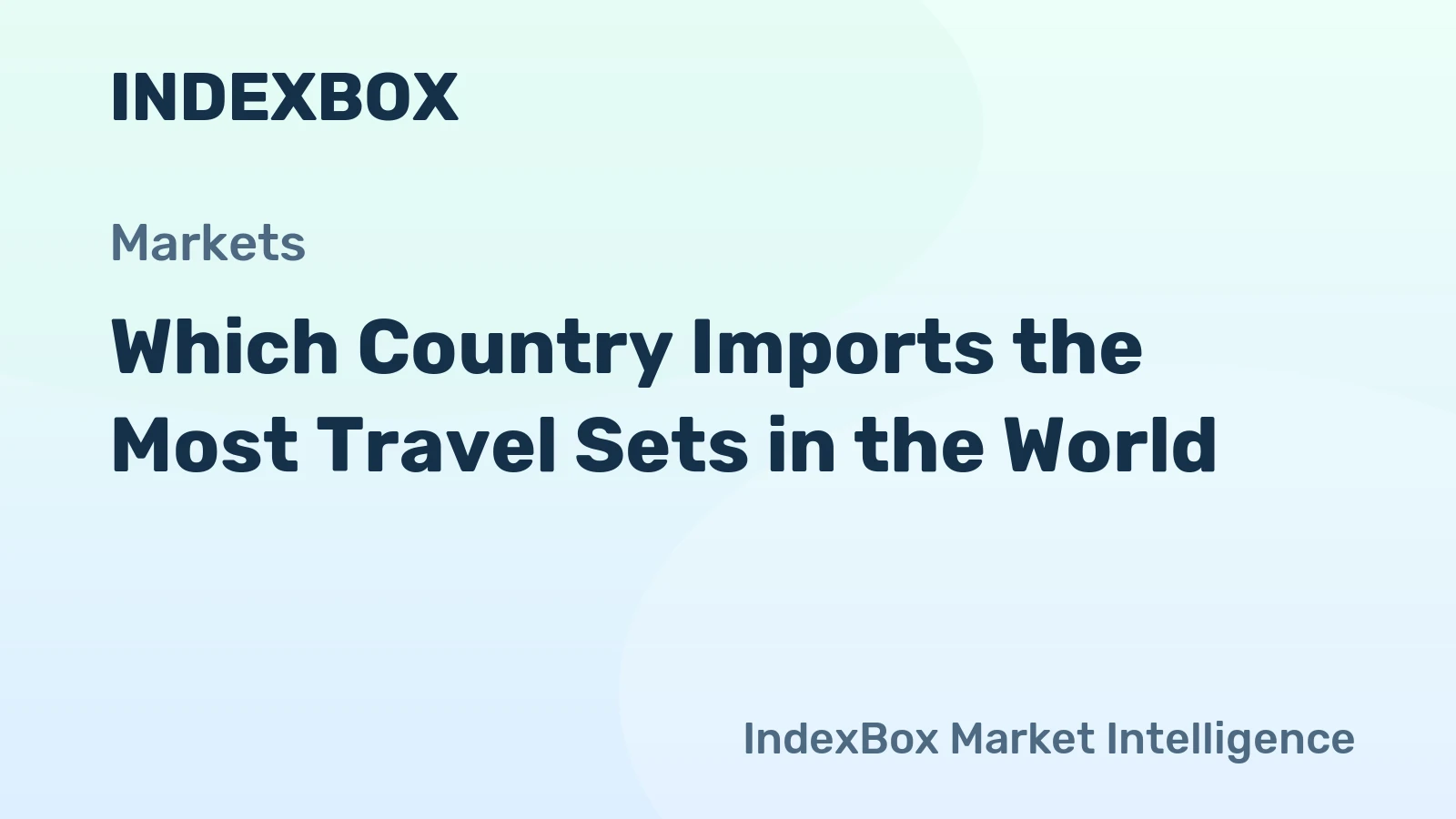 Which Country Imports the Most Travel Sets in the World?