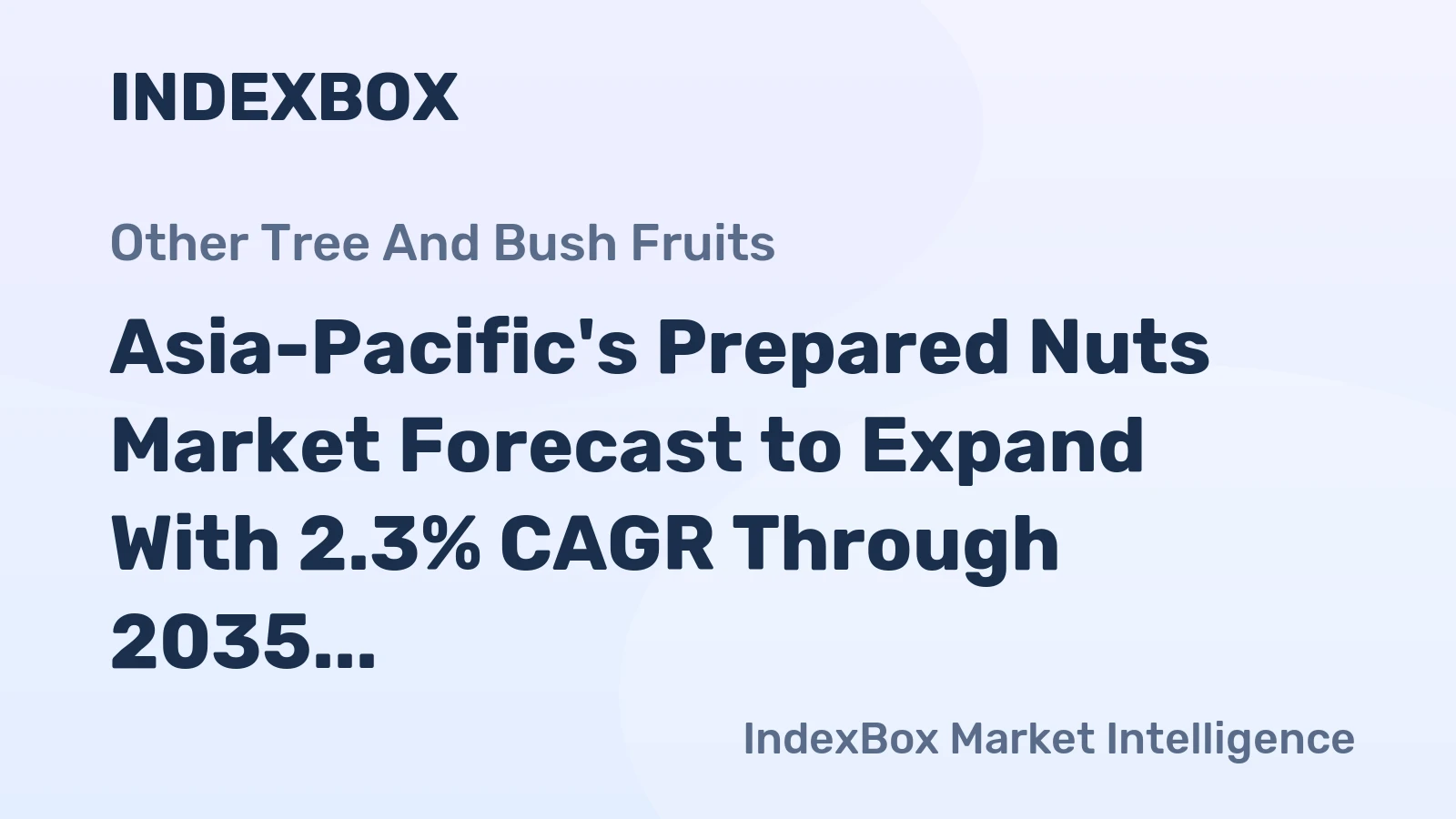 Asia-Pacific's Prepared Nuts Market Forecast to Expand With 2.3% CAGR Through 2035
