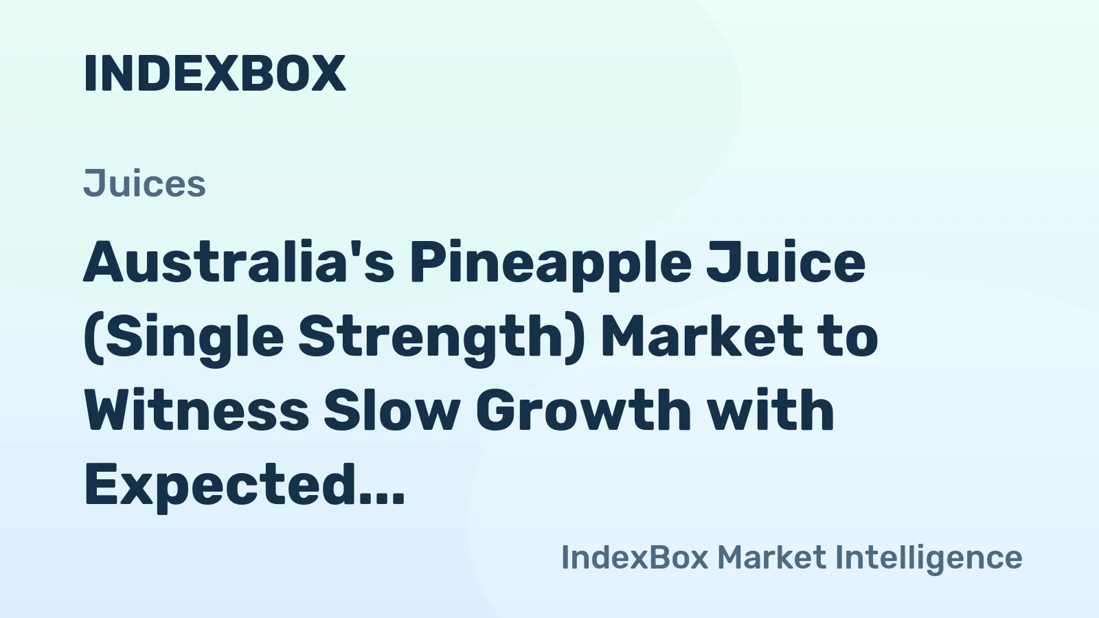 Australia's Pineapple Juice (Single Strength) Market to Witness Slow Growth with Expected CAGR of +1.5% in Value over Next Decade