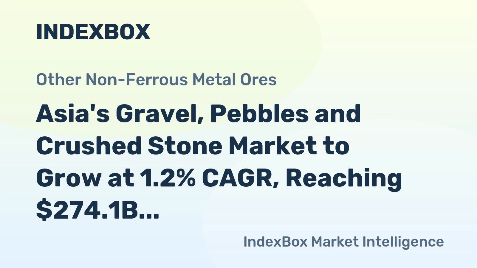 Asia's Gravel, Pebbles and Crushed Stone Market to Grow at 1.2% CAGR, Reaching $274.1B by 2035