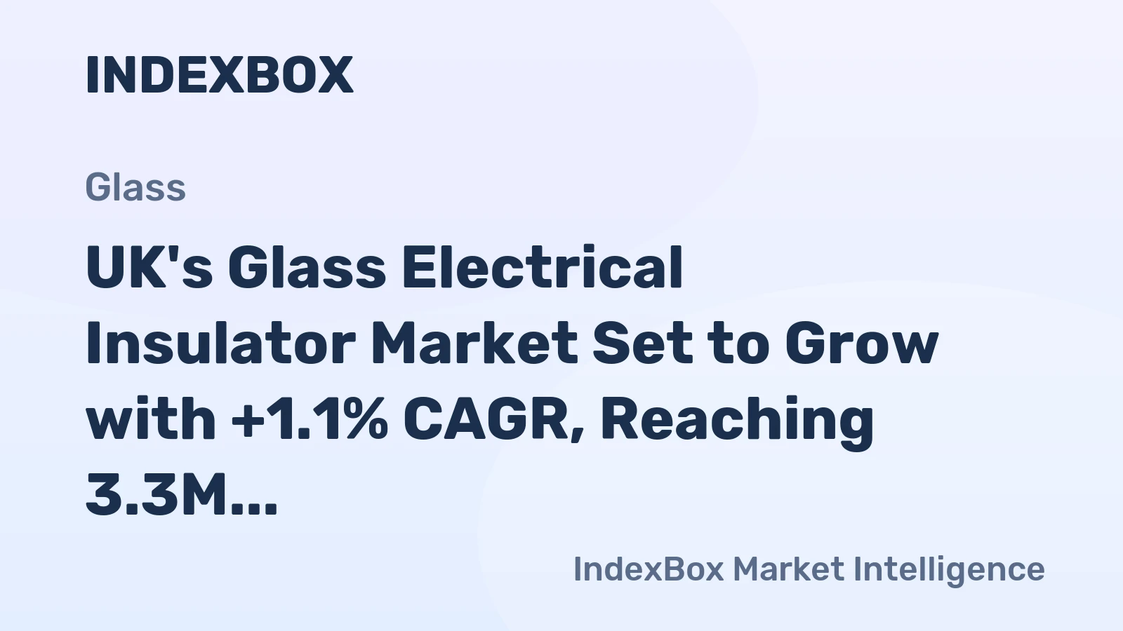 UK's Glass Electrical Insulator Market Set to Grow with +1.1% CAGR, Reaching 3.3M Units and $15M Value by 2035