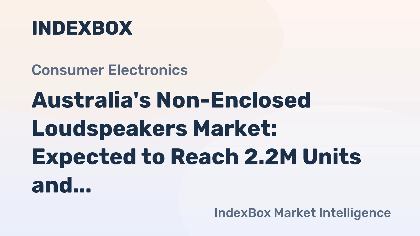 Australia's Non-Enclosed Loudspeakers Market: Expected to Reach 2.2M Units and $50M by 2035