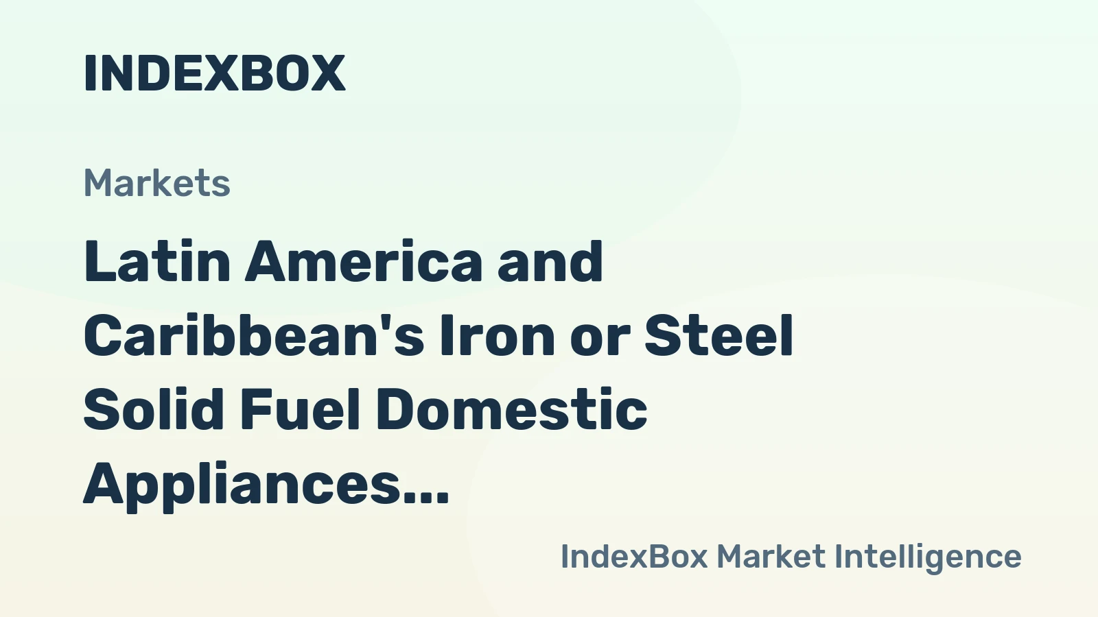 Latin America and Caribbean's Iron or Steel Solid Fuel Domestic Appliances Market to Grow at CAGR of +0.9% from 2024-2035