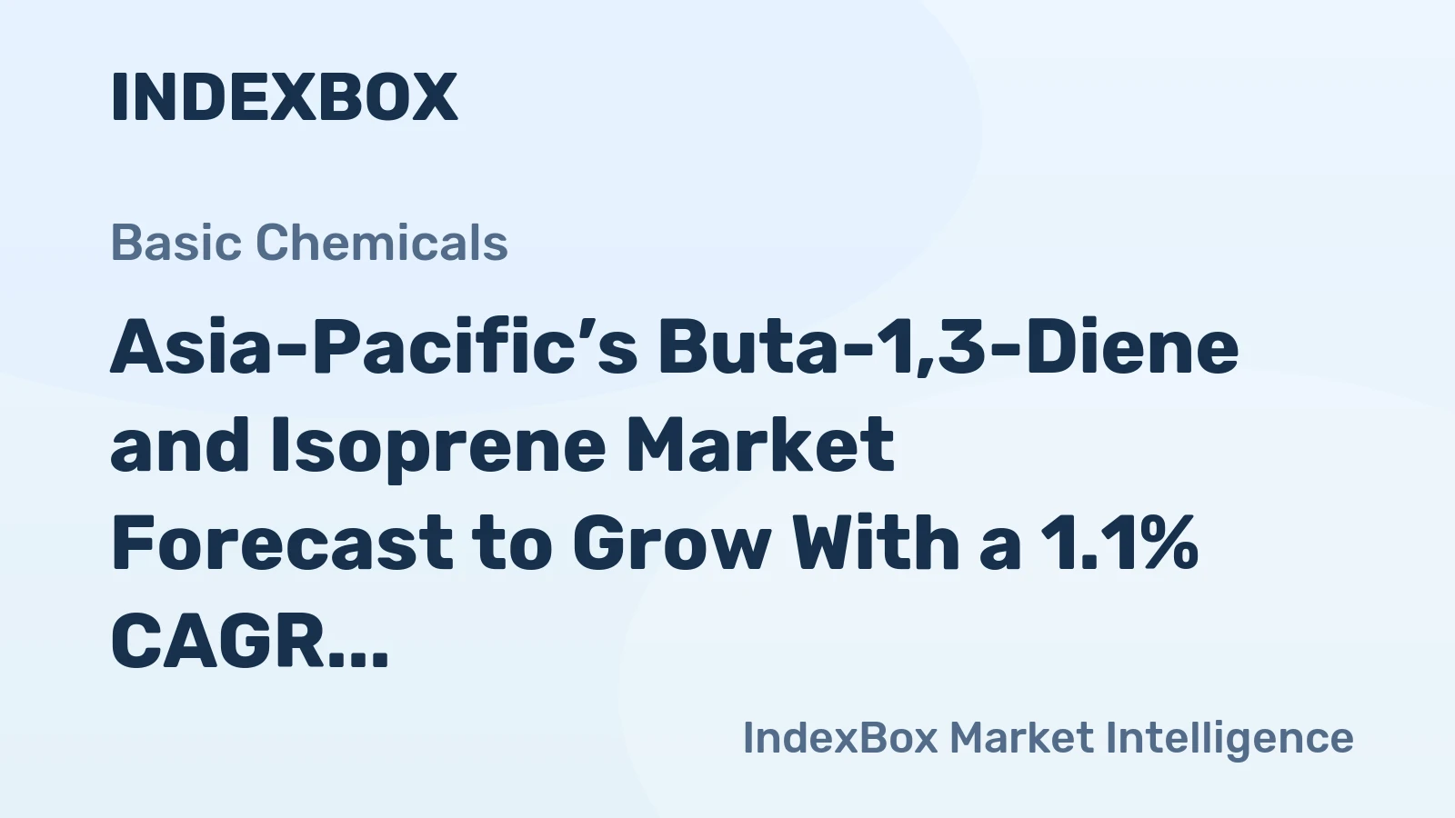 Asia-Pacific’s Buta-1,3-Diene and Isoprene Market Forecast to Grow With a 1.1% CAGR