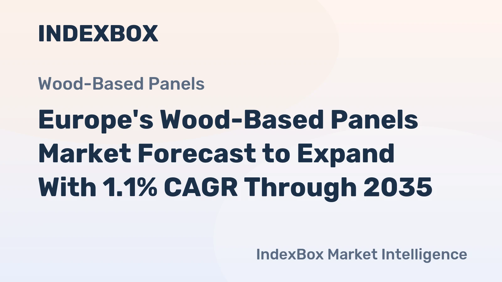 Europe's Wood-Based Panels Market Forecast to Expand With 1.1% CAGR Through 2035