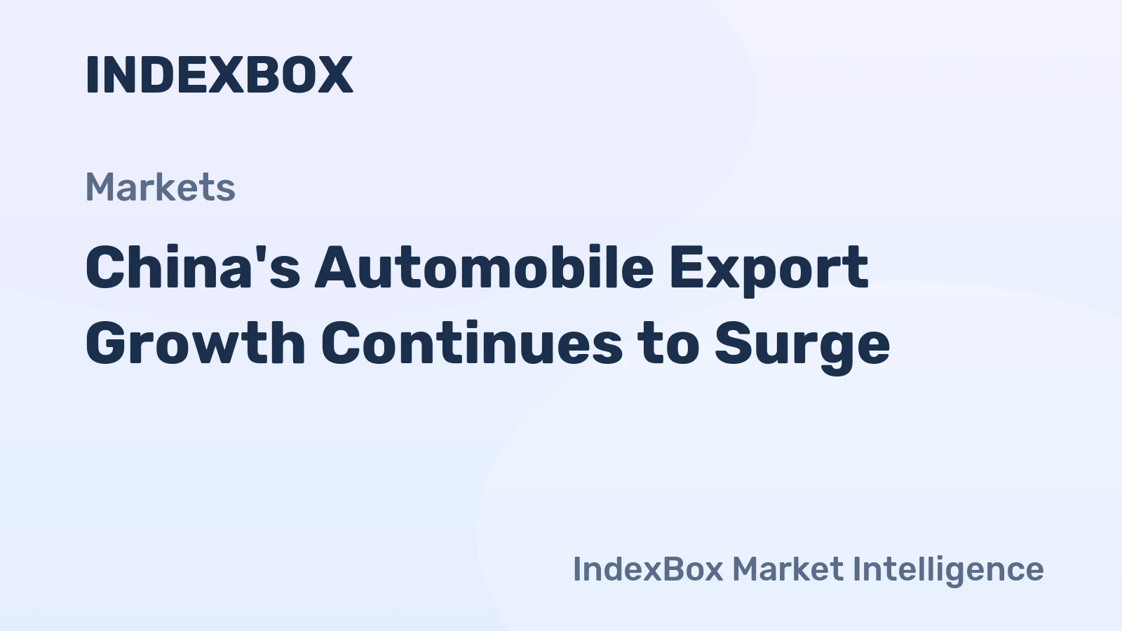China's Automobile Export Growth Continues to Surge