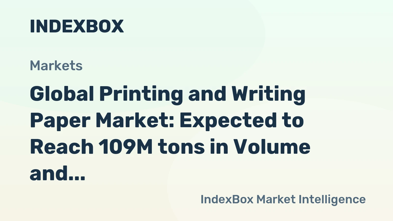Global Printing and Writing Paper Market: Expected to Reach 109M tons in Volume and $134.3B in Value by 2035