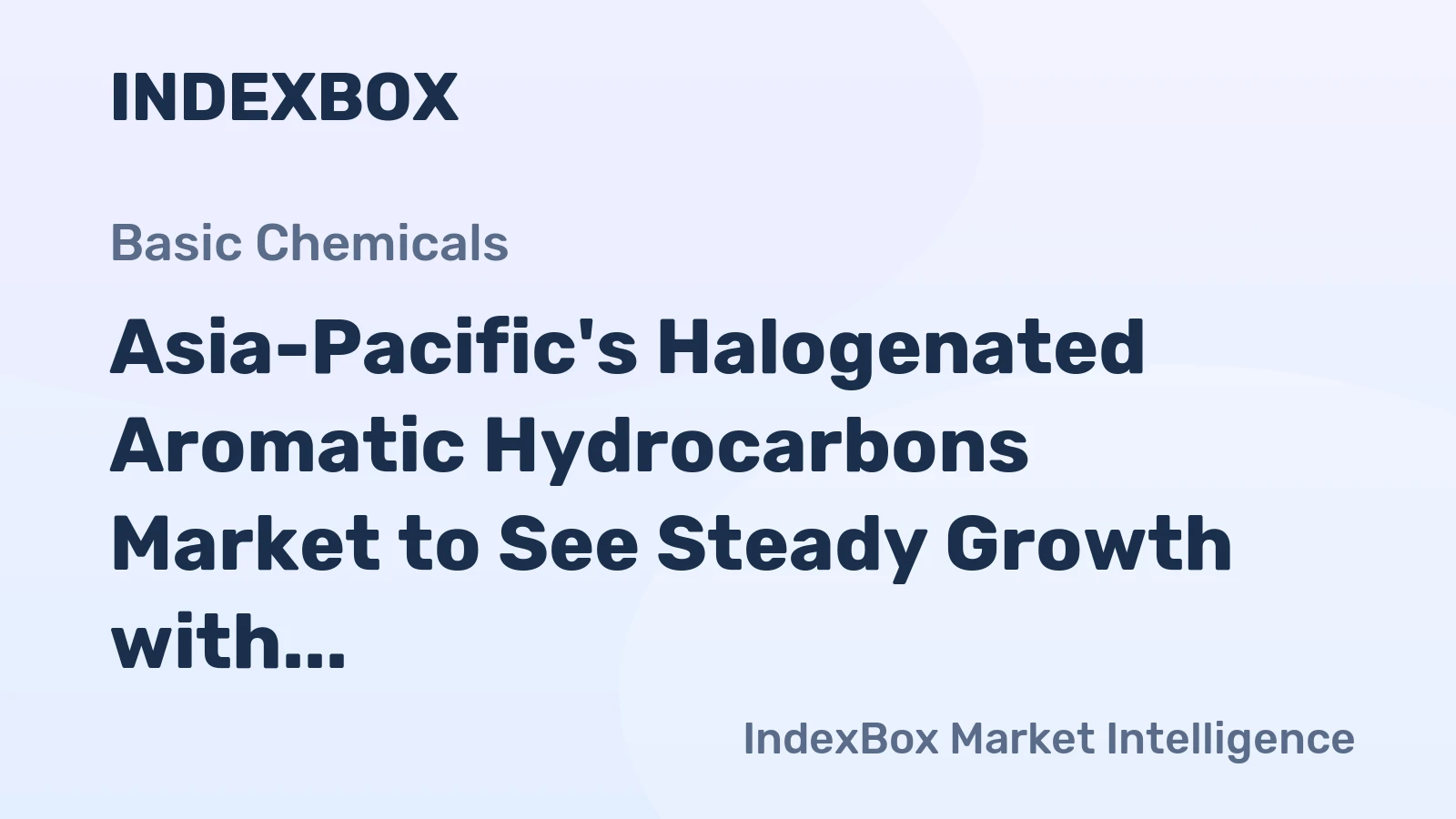 Asia-Pacific's Halogenated Aromatic Hydrocarbons Market to See Steady Growth with a +1.4% CAGR in Value