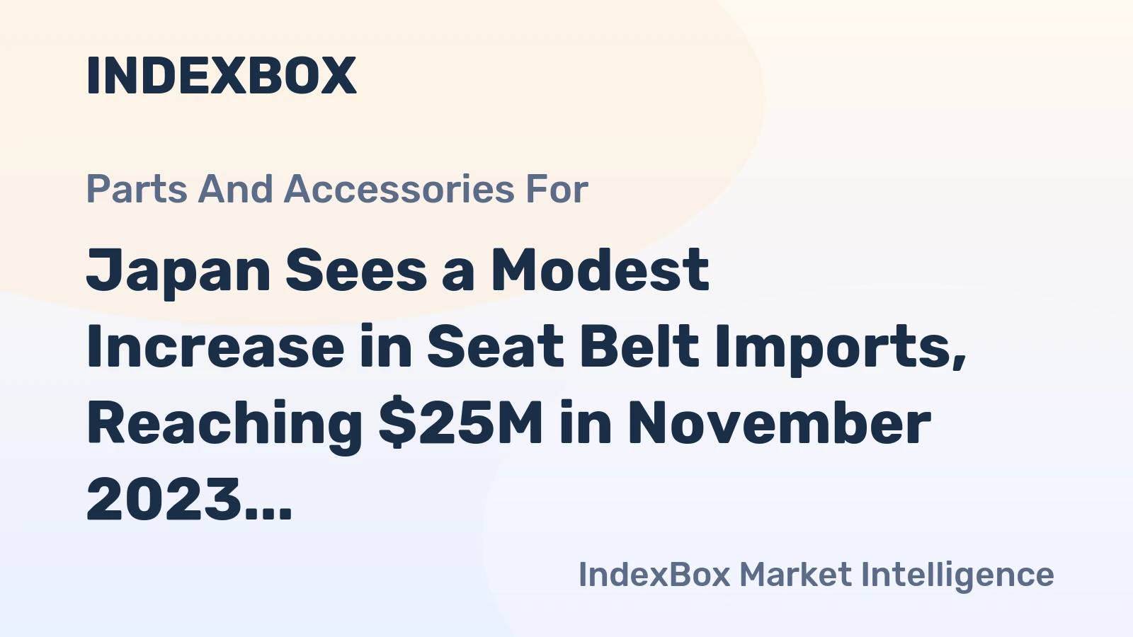 Japan Sees a Modest Increase in Seat Belt Imports, Reaching $25M in November 2023