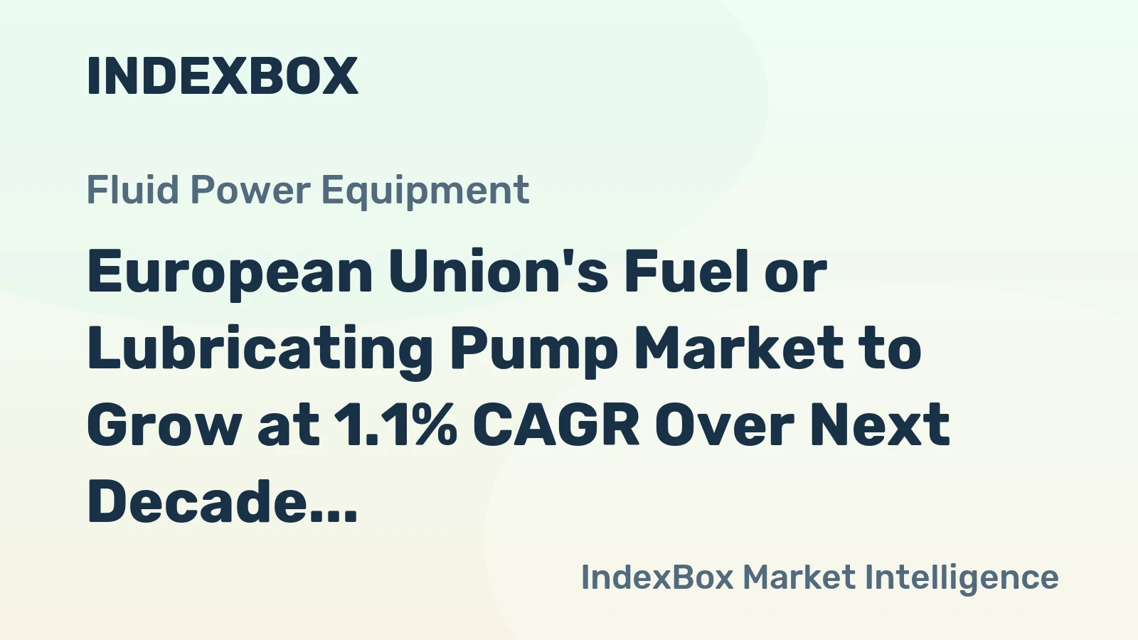 European Union's Fuel or Lubricating Pump Market to Grow at 1.1% CAGR Over Next Decade