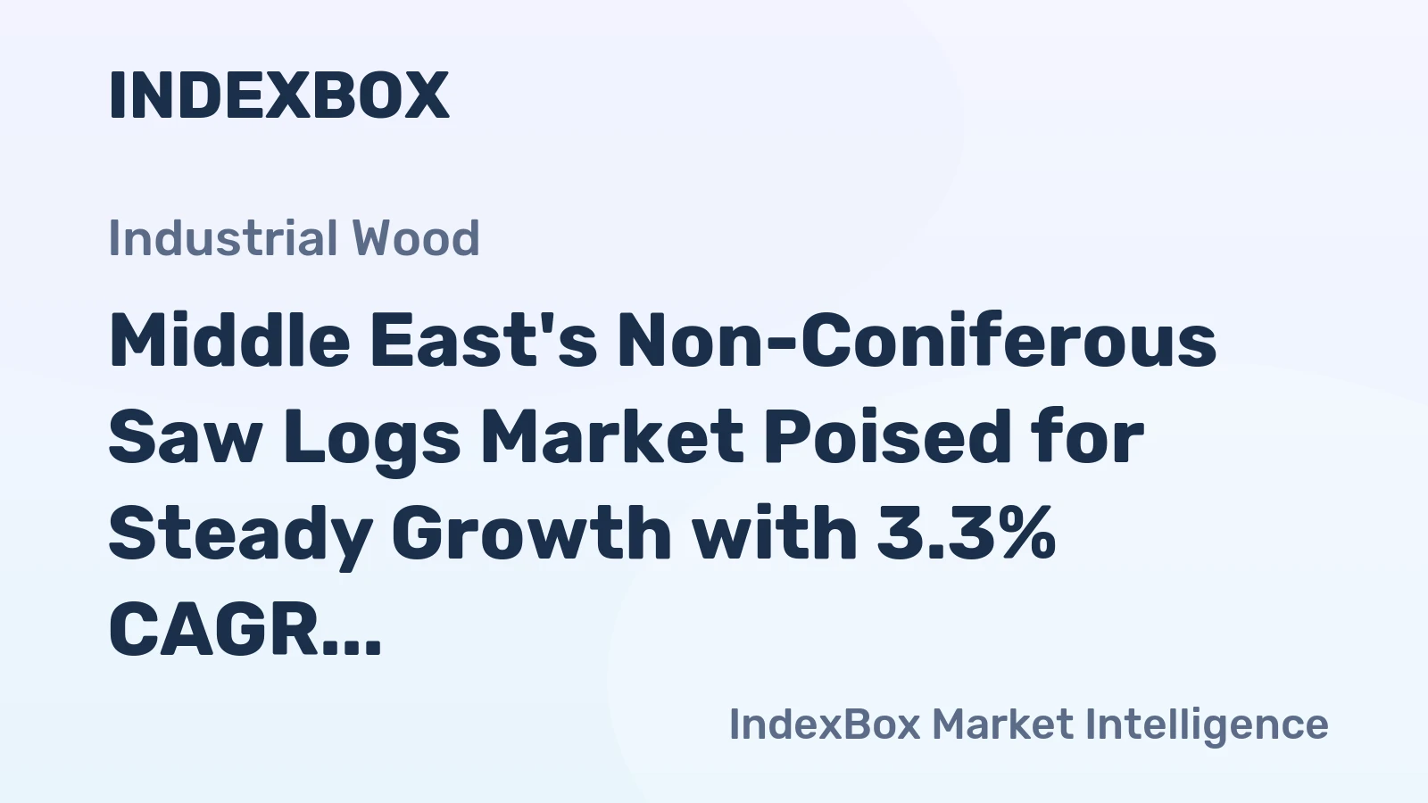 Middle East's Non-Coniferous Saw Logs Market Poised for Steady Growth with 3.3% CAGR in Value