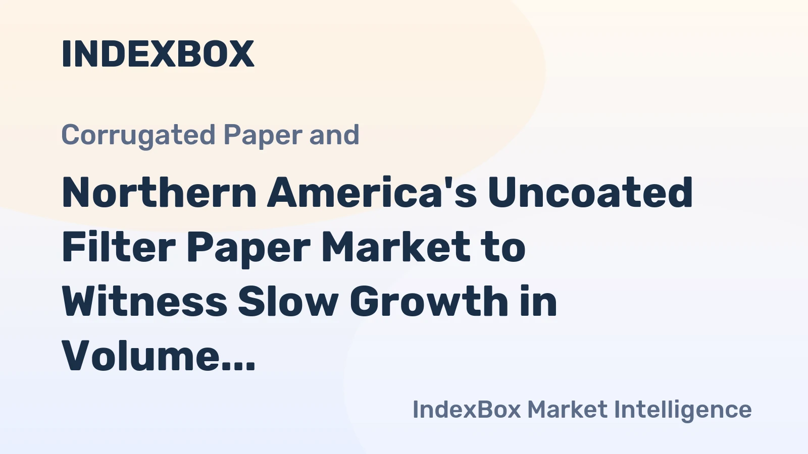 Northern America's Uncoated Filter Paper Market to Witness Slow Growth in Volume and Value in Next Decade