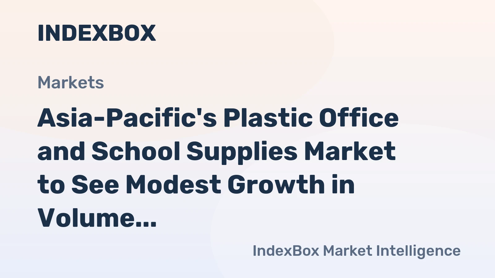 Asia-Pacific's Plastic Office and School Supplies Market to See Modest Growth in Volume and Value Over Next Decade