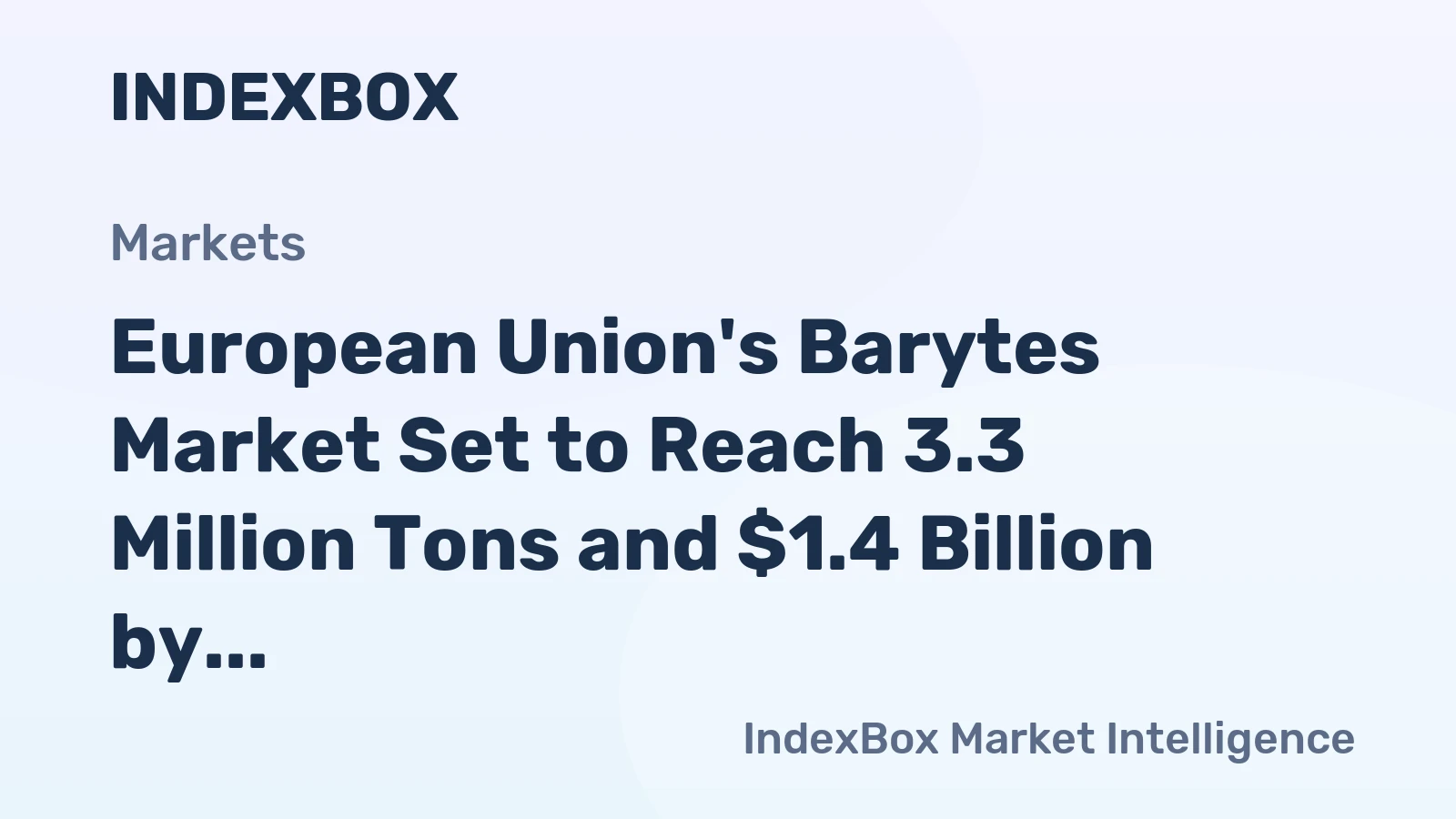 European Union's Barytes Market Set to Reach 3.3 Million Tons and $1.4 Billion by 2035