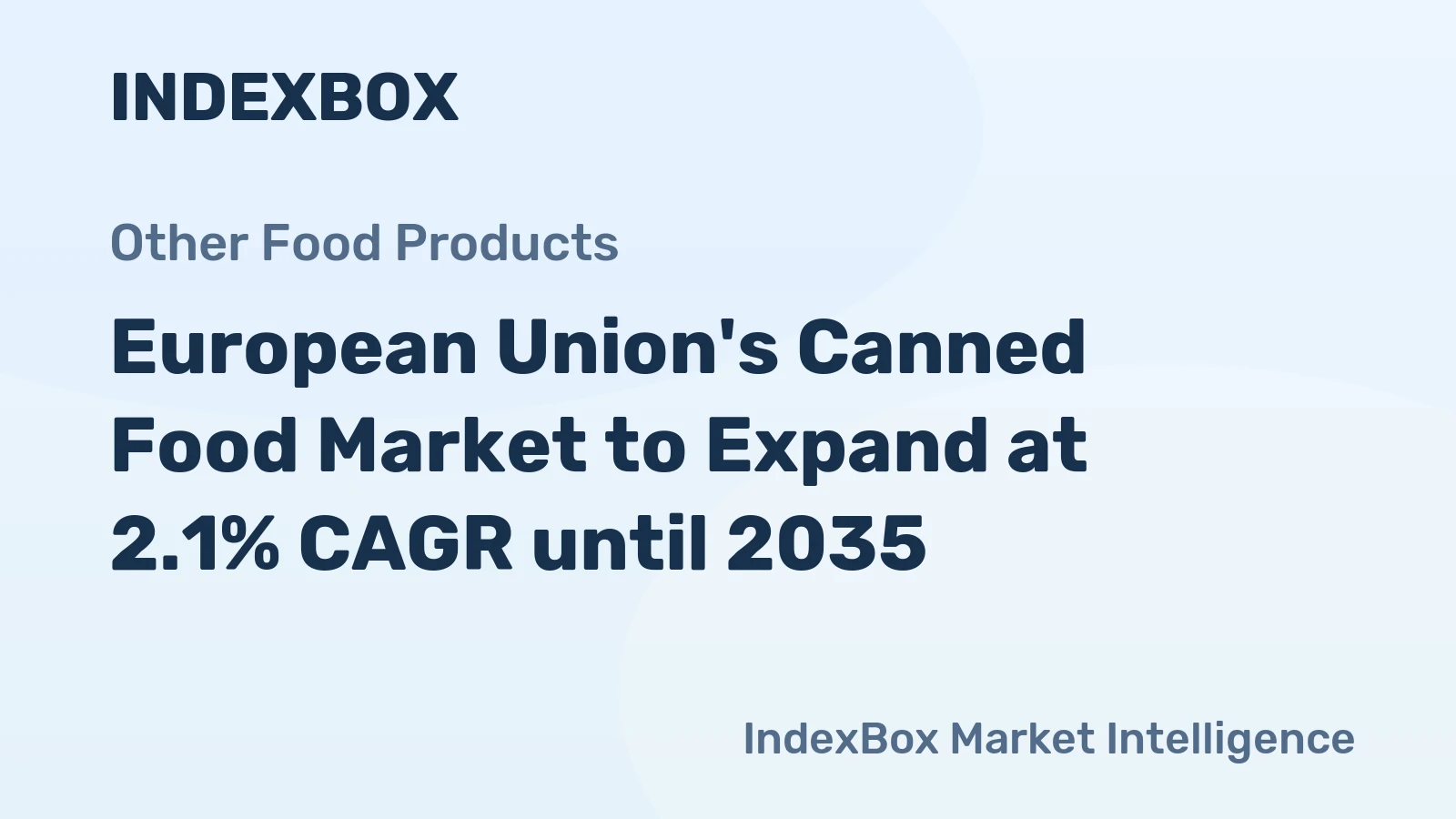 European Union's Canned Food Market to Expand at 2.1% CAGR until 2035