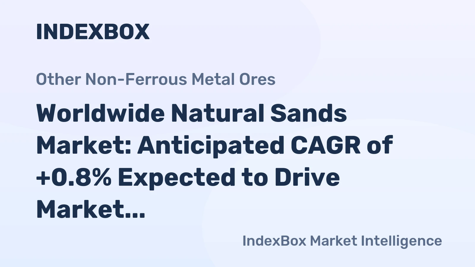 Worldwide Natural Sands Market: Anticipated CAGR of +0.8% Expected to Drive Market Volume to 2,099M tons by 2035