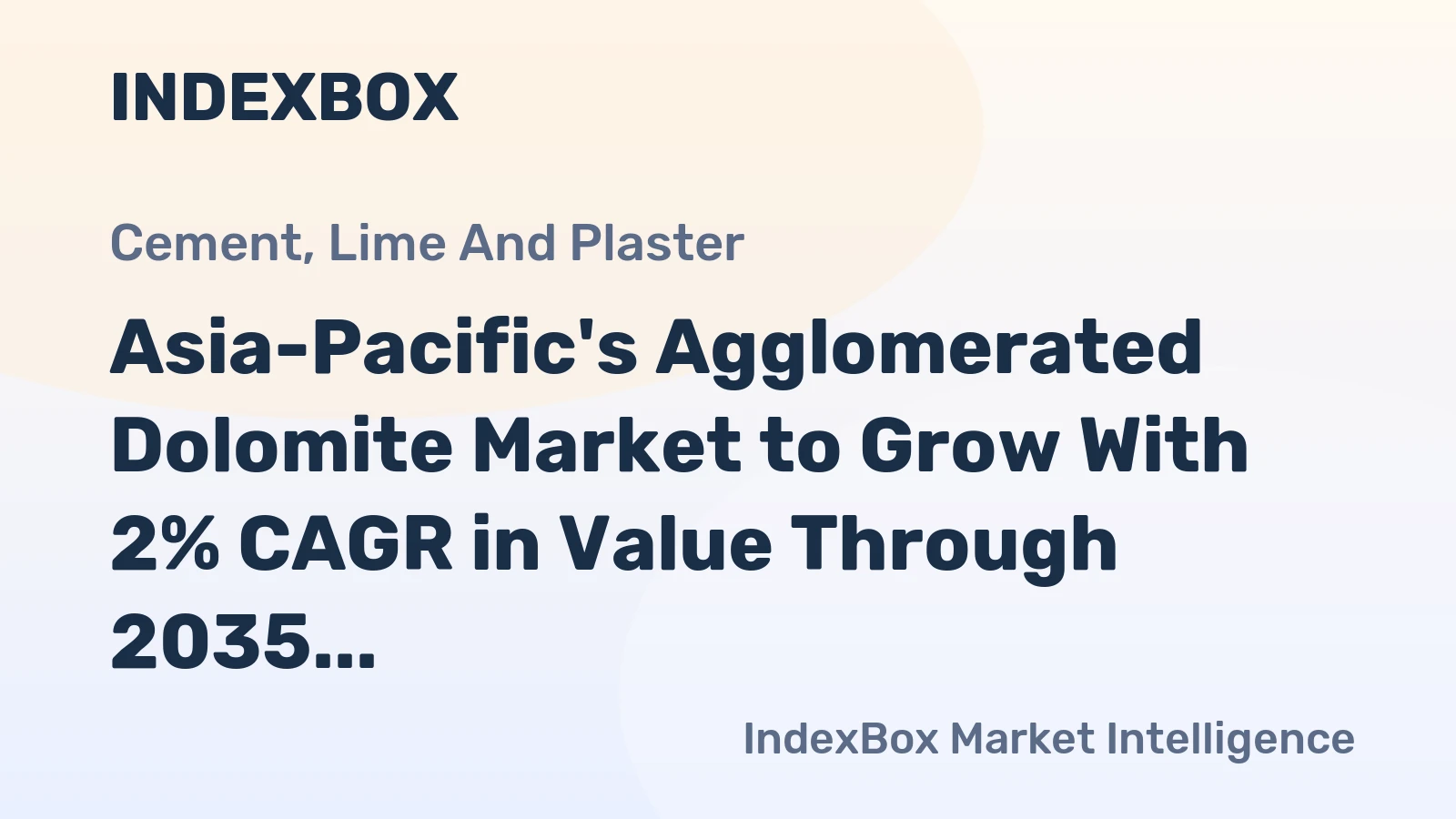 Asia-Pacific's Agglomerated Dolomite Market to Grow With 2% CAGR in Value Through 2035