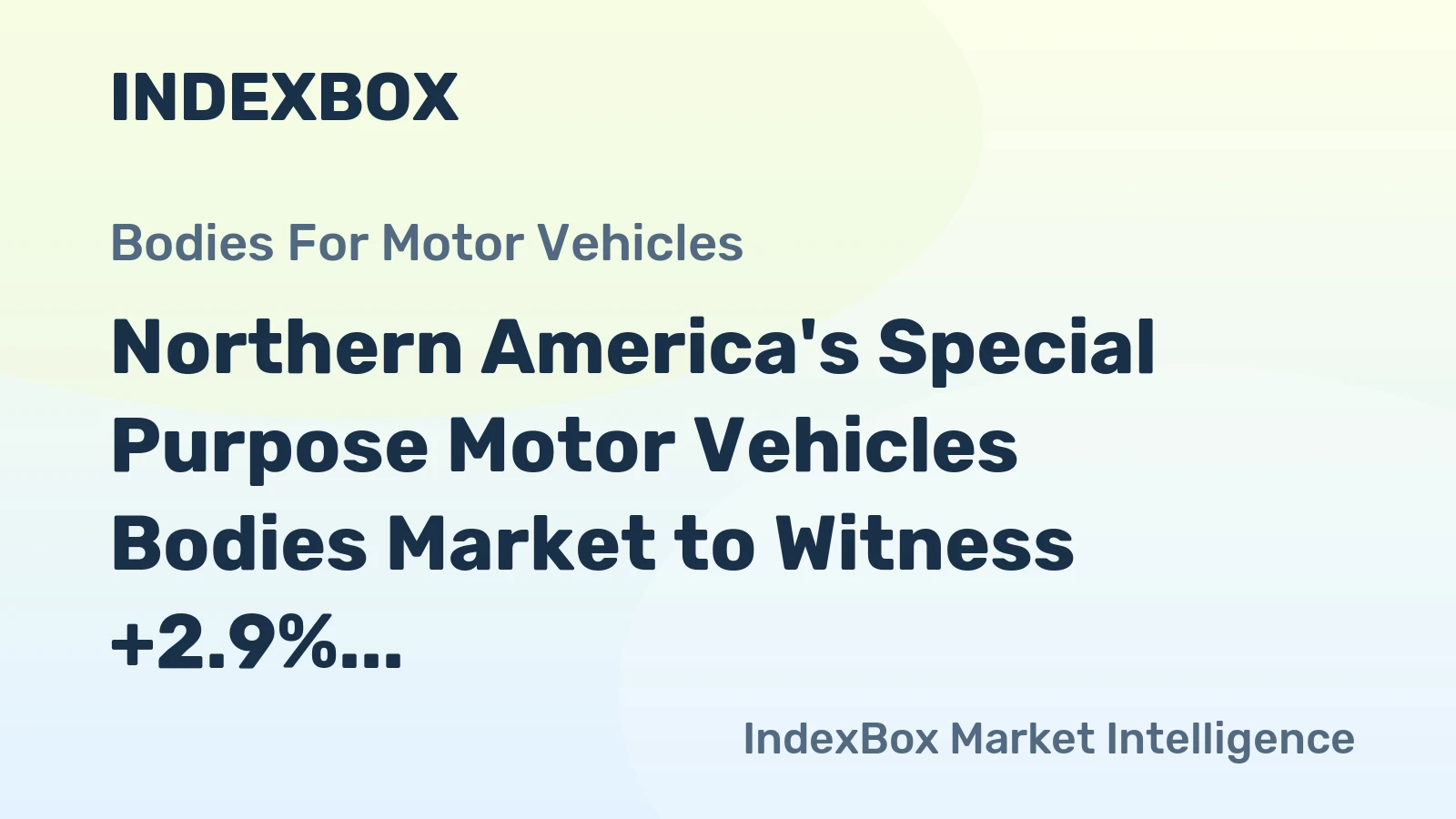 Northern America's Special Purpose Motor Vehicles Bodies Market to Witness +2.9% CAGR Growth by 2035