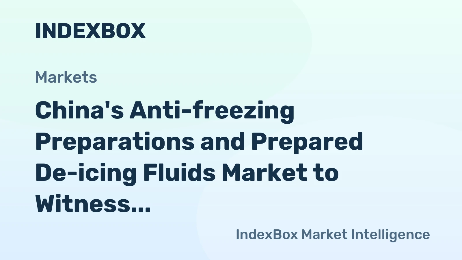 China's Anti-freezing Preparations and Prepared De-icing Fluids Market to Witness Growth with a CAGR of +1.1% from 2024 to 2035, Reaching $2.2B