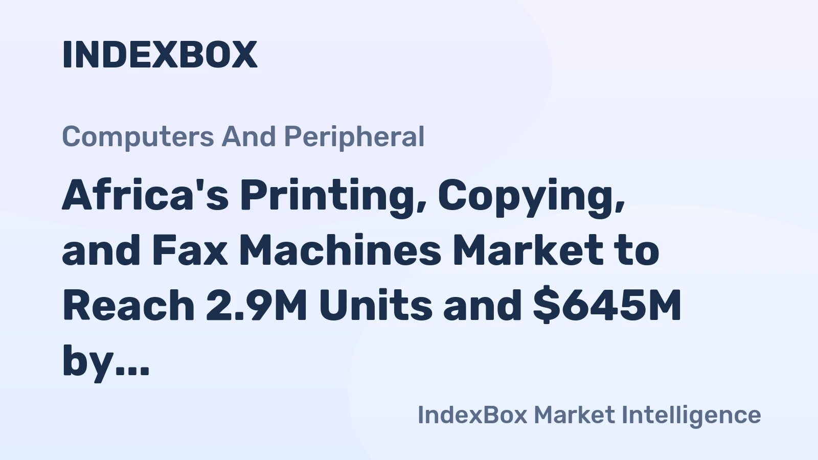 Africa's Printing, Copying, and Fax Machines Market to Reach 2.9M Units and $645M by 2035