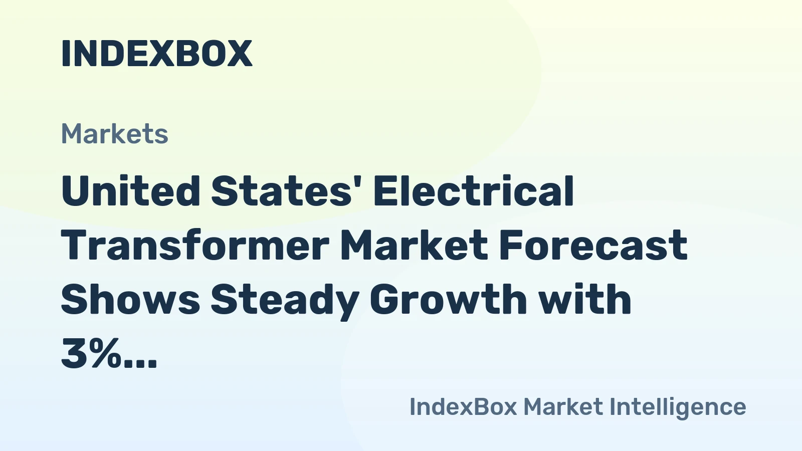 United States' Electrical Transformer Market Forecast Shows Steady Growth with 3% CAGR in Value