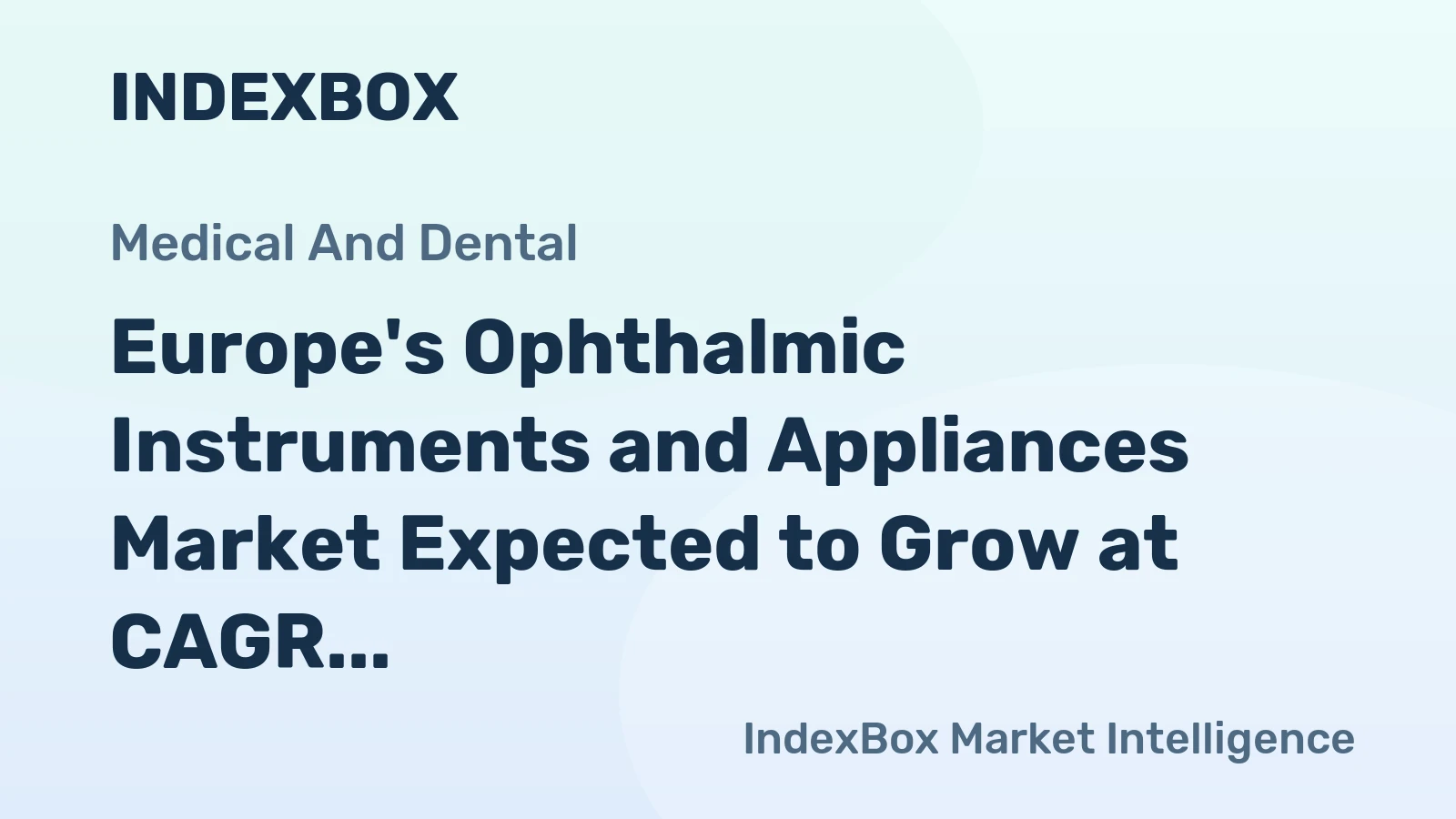 Europe's Ophthalmic Instruments and Appliances Market Expected to Grow at CAGR of +1.5% from 2024 to 2035