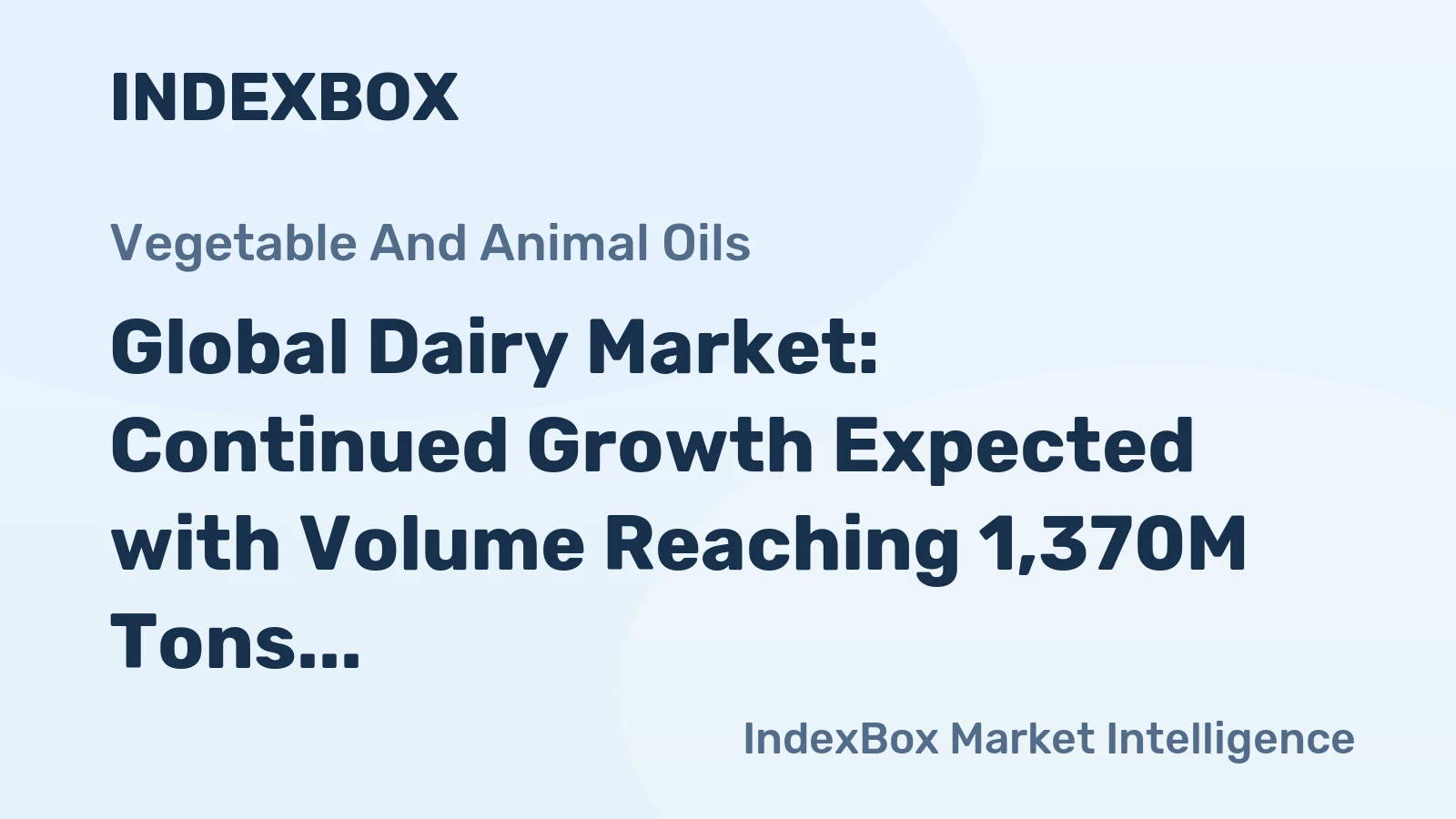Global Dairy Market: Continued Growth Expected with Volume Reaching 1,370M Tons and Value Reaching $1,557.4B by 2030