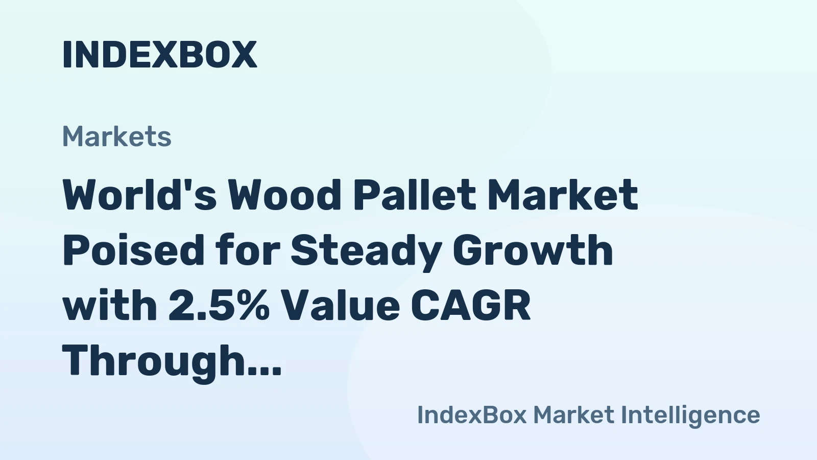 World's Wood Pallet Market Poised for Steady Growth with 2.5% Value CAGR Through 2035
