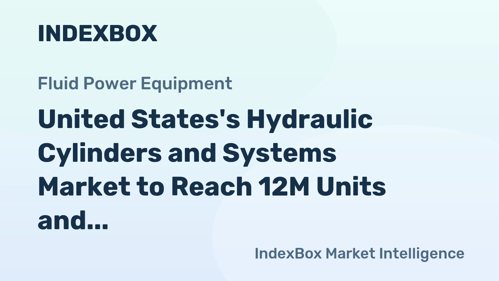 United States's Hydraulic Cylinders and Systems Market to Reach 12M Units and $6.7B by 2035