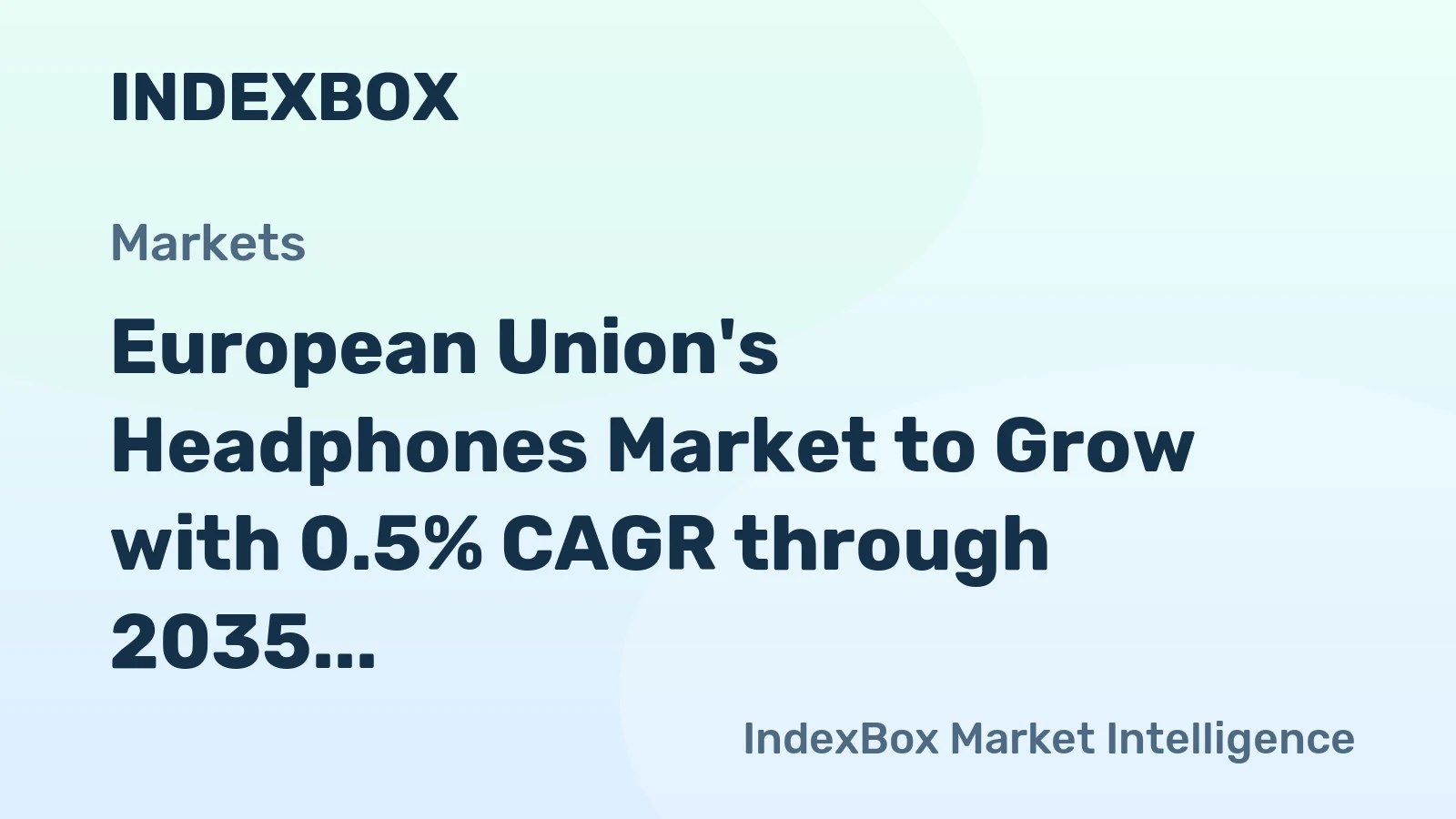 European Union's Headphones Market to Grow with 0.5% CAGR through 2035, reaching 342M units