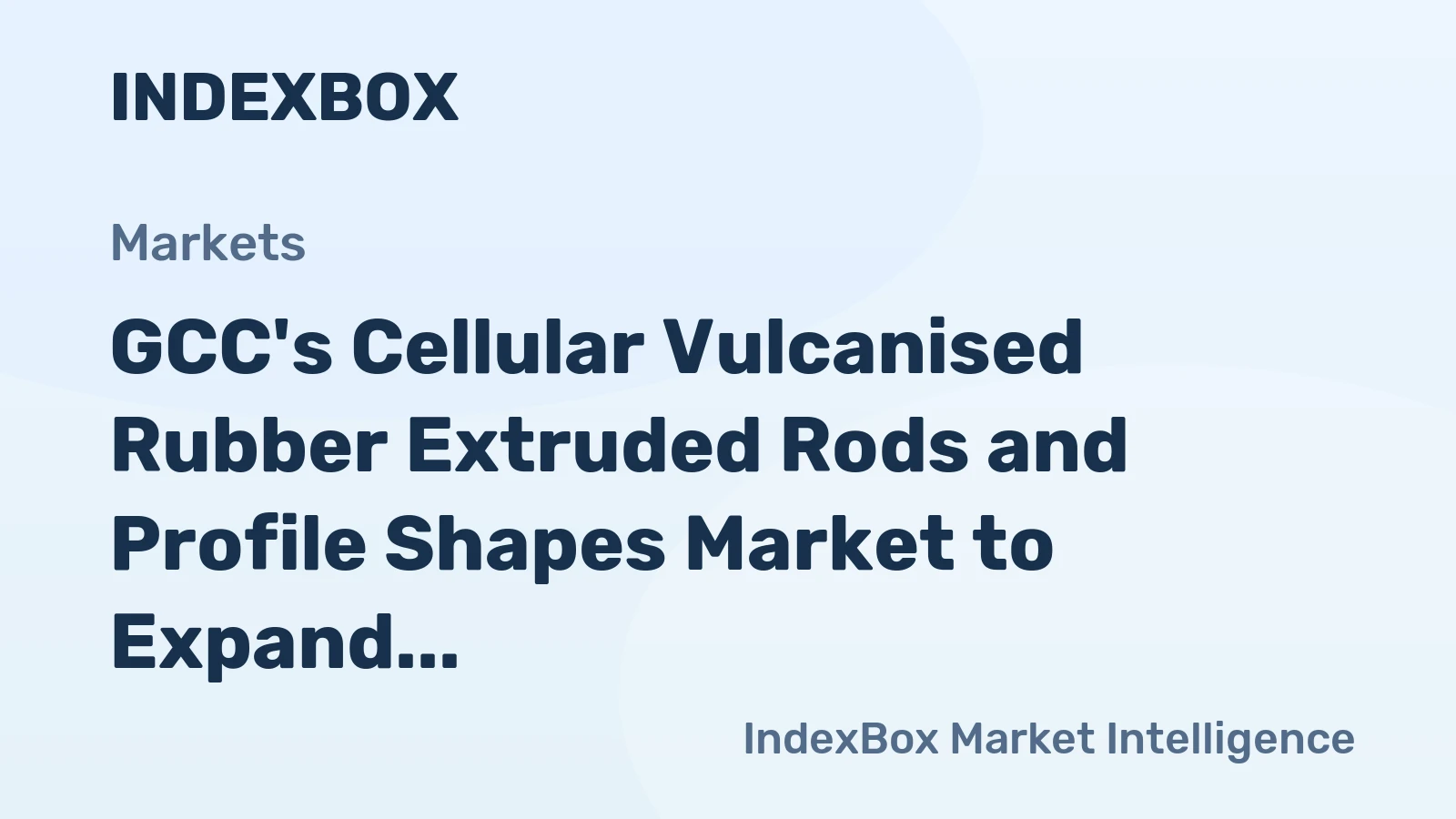 GCC's Cellular Vulcanised Rubber Extruded Rods and Profile Shapes Market to Expand at a CAGR of +1.1% from 2024 to 2035