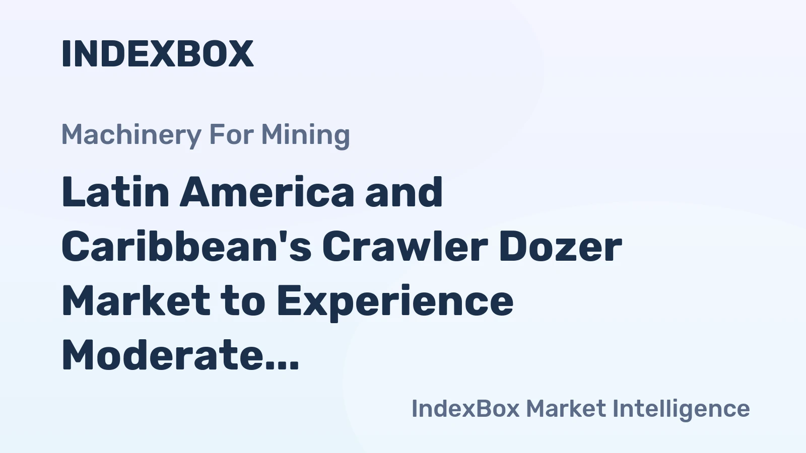 Latin America and Caribbean's Crawler Dozer Market to Experience Moderate Growth with 0.9% CAGR