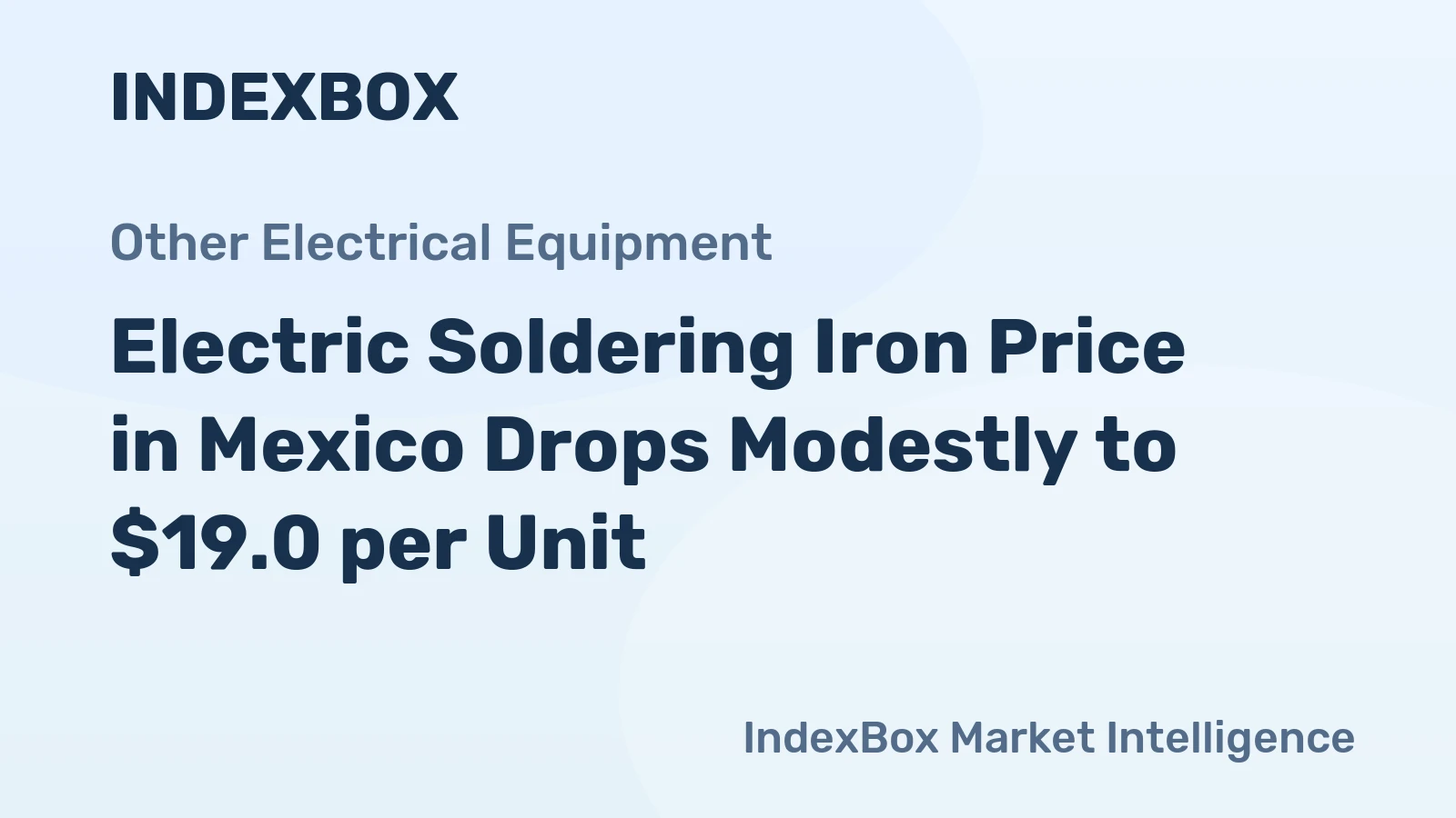 Electric Soldering Iron Price in Mexico Drops Modestly to $19.0 per Unit