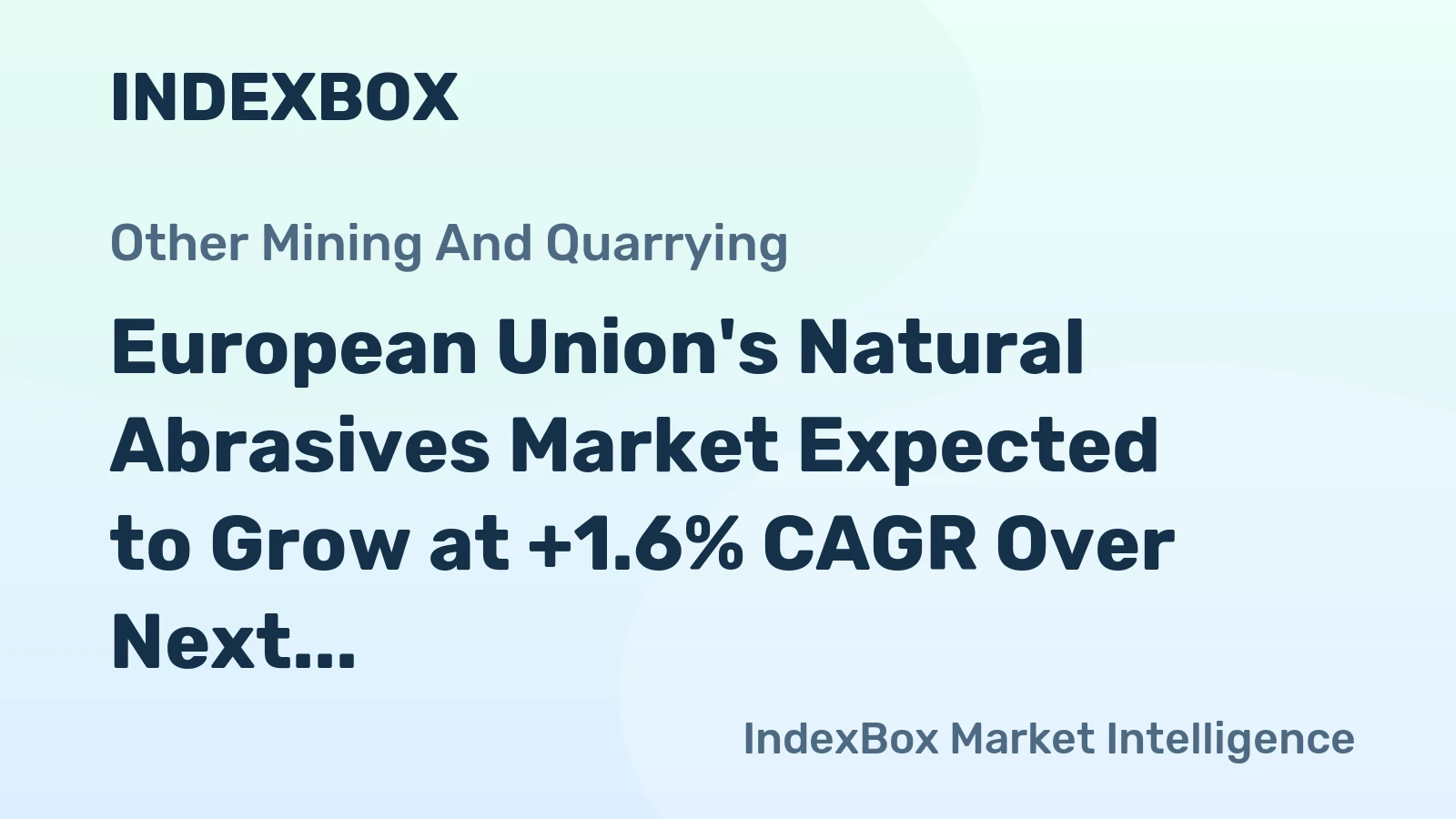 European Union's Natural Abrasives Market Expected to Grow at +1.6% CAGR Over Next Decade