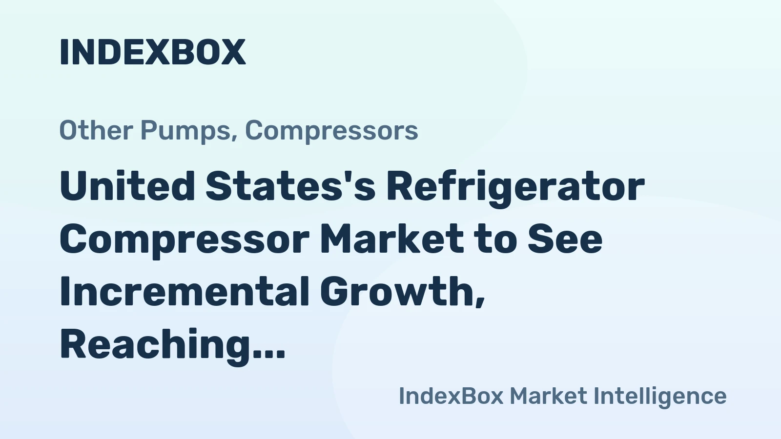 United States's Refrigerator Compressor Market to See Incremental Growth, Reaching 32M Units and $4.2B Value by 2035