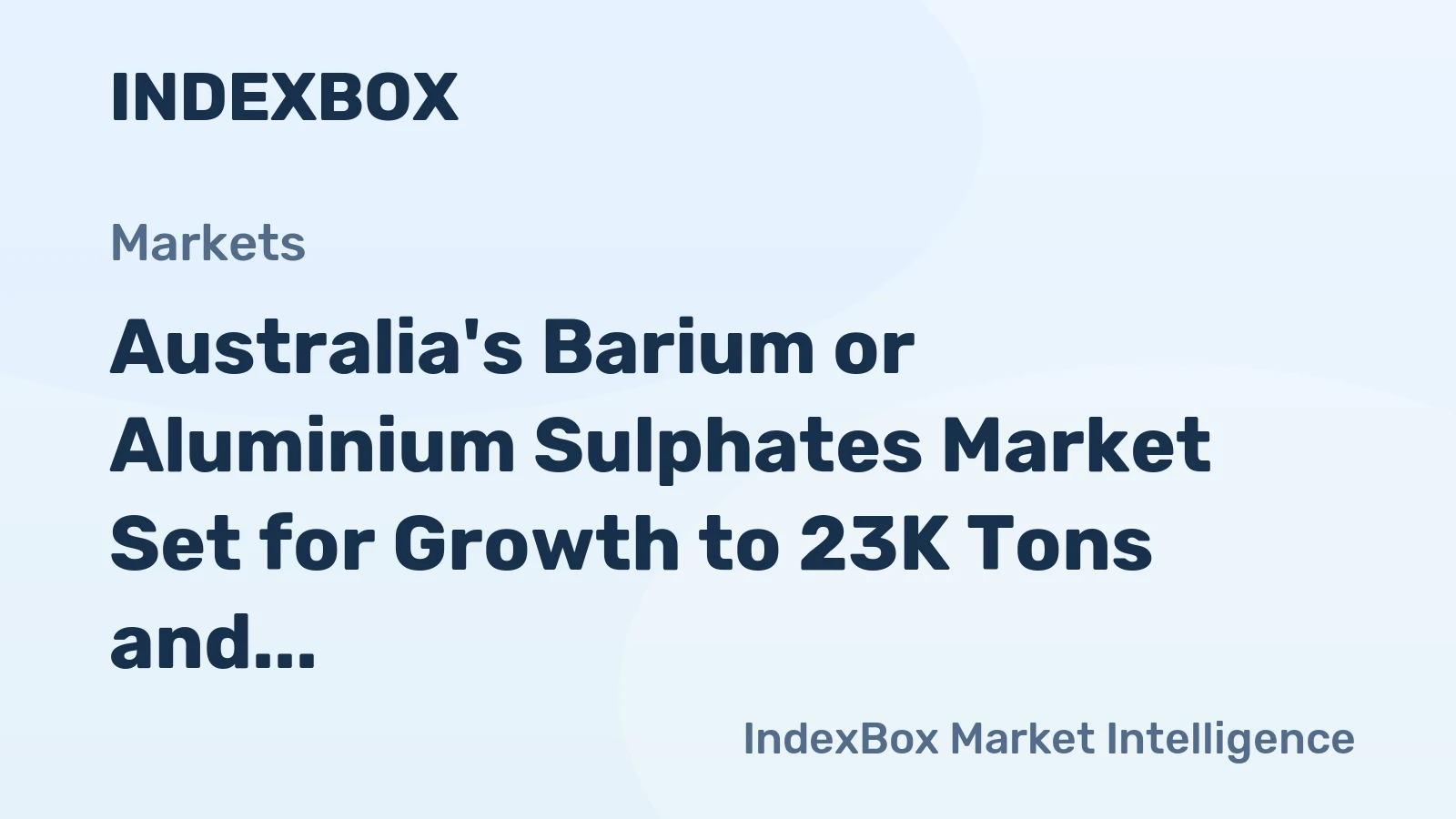 Australia's Barium or Aluminium Sulphates Market Set for Growth to 23K Tons and $7.5M