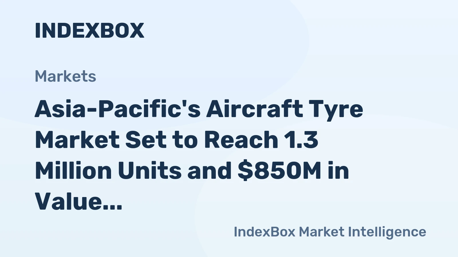 Asia-Pacific's Aircraft Tyre Market Set to Reach 1.3 Million Units and $850M in Value