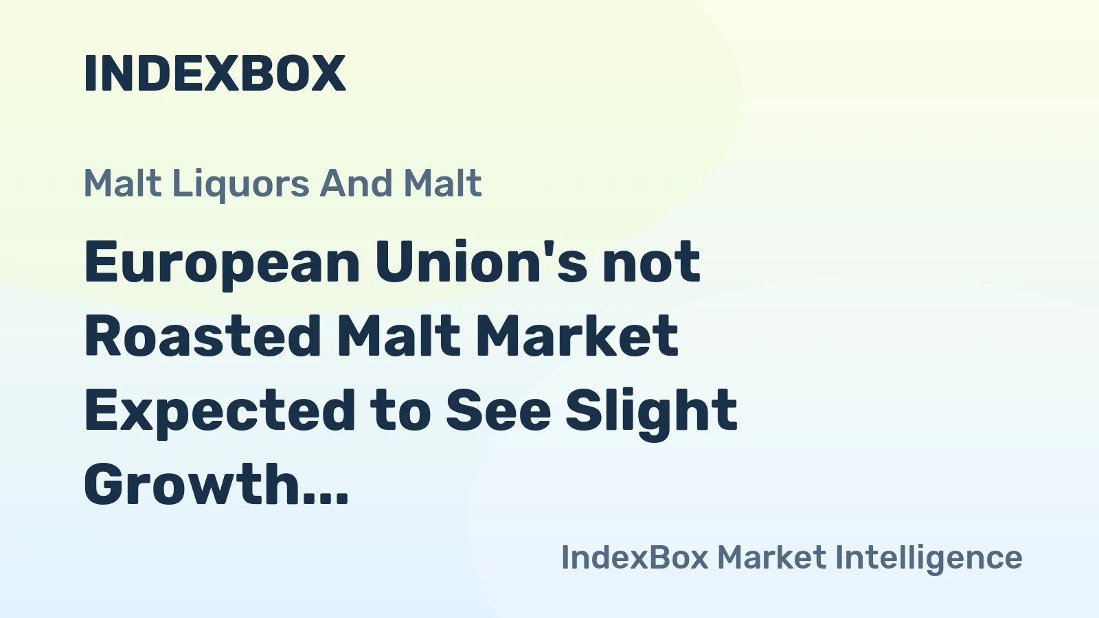 European Union's not Roasted Malt Market Expected to See Slight Growth with CAGR of +0.2%