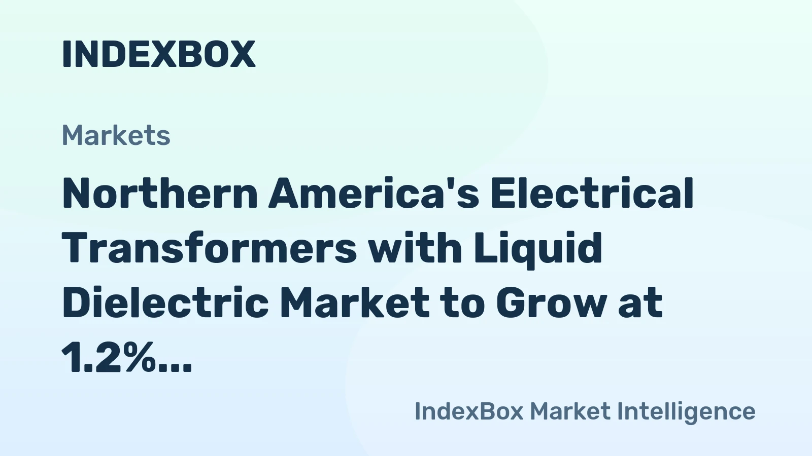 Northern America's Electrical Transformers with Liquid Dielectric Market to Grow at 1.2% CAGR Through 2035