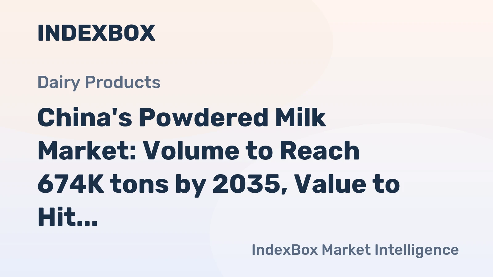 China's Powdered Milk Market: Volume to Reach 674K tons by 2035, Value to Hit $2.7B