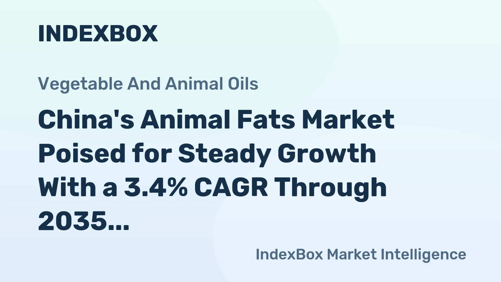 China's Animal Fats Market Poised for Steady Growth With a 3.4% CAGR Through 2035