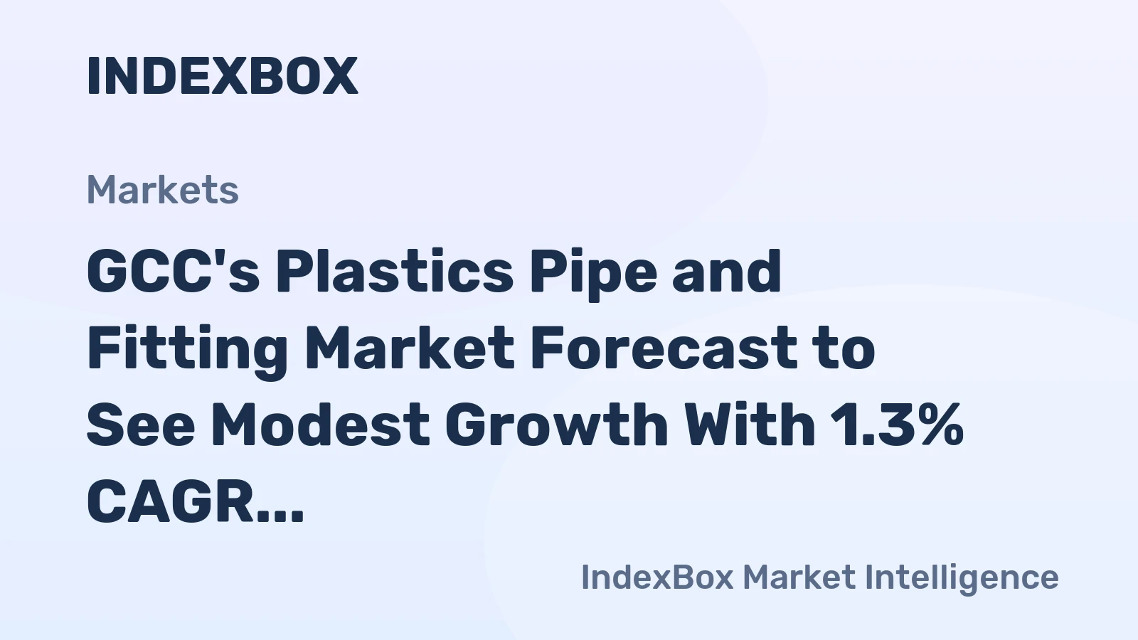 GCC's Plastics Pipe and Fitting Market Forecast to See Modest Growth With 1.3% CAGR Through 2035