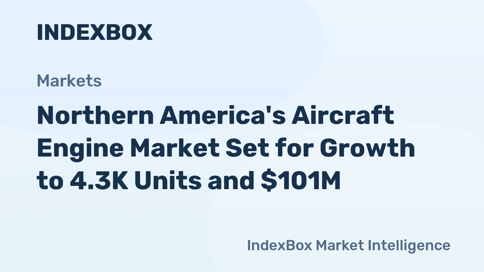 Northern America's Aircraft Engine Market Set for Growth to 4.3K Units and $101M